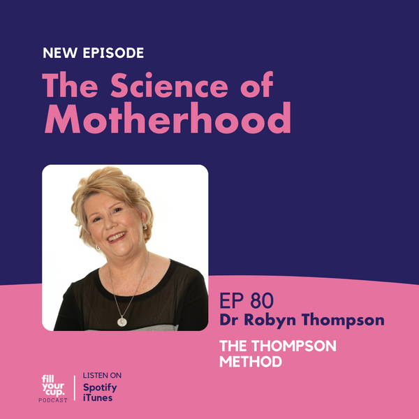 Ep 80. Dr Robyn Thompson - The Thompson Method - Fill Your Cup