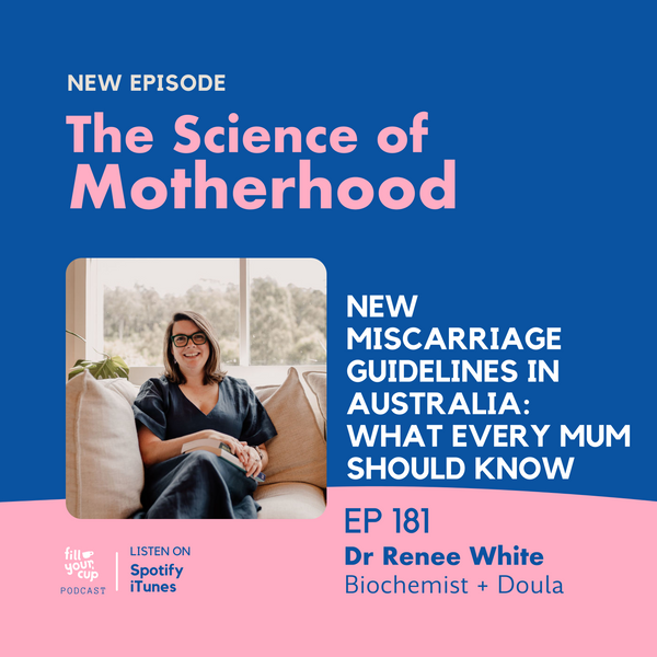 Ep 181. New Miscarriage Guidelines in Australia: What Every Mum Should ...